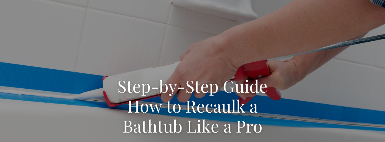 Step-by-Step Guide: How to Recaulk a Bathtub Like a Pro | KINGSTON Brass