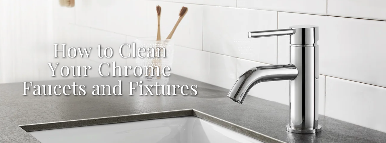 How to Clean Your Chrome Faucets and Fixtures | Kingston Brass
